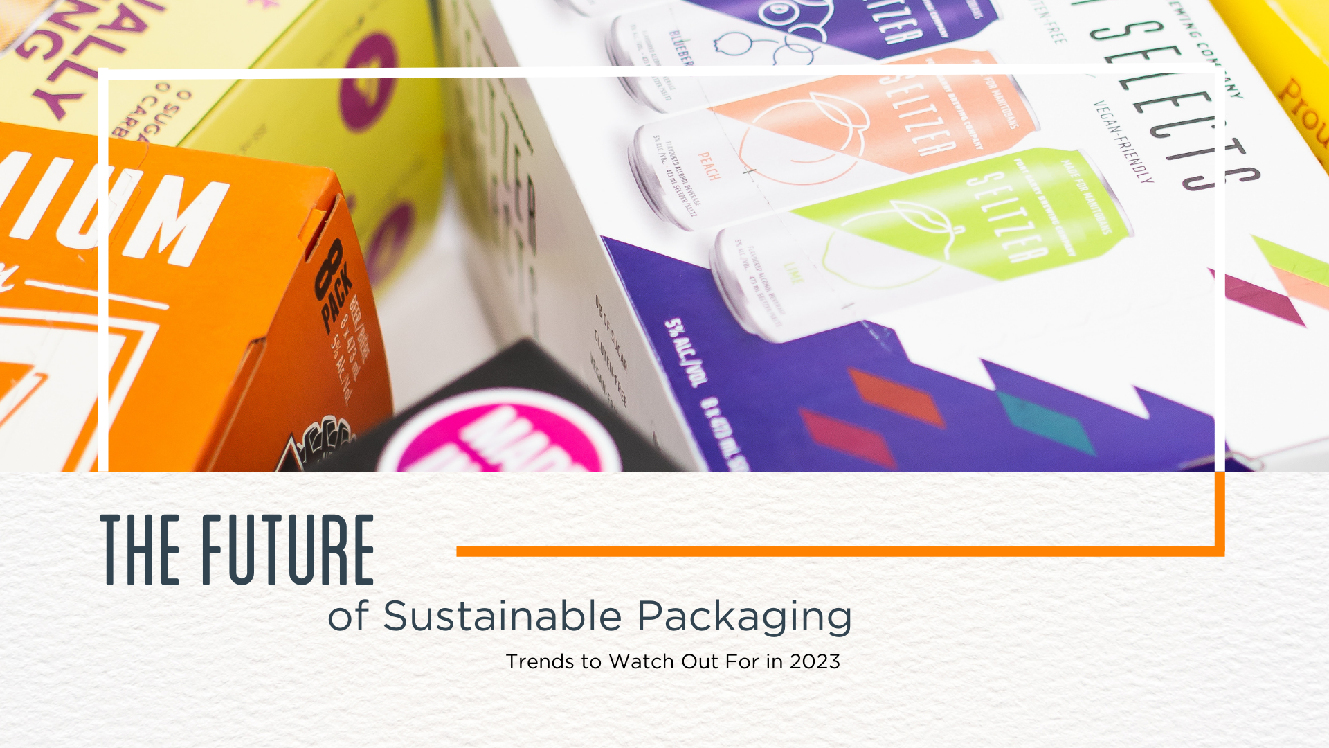 The Future of Sustainable Packaging: Trends to Watch Out For in 2023 ...